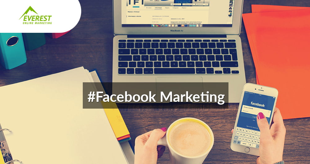 Facebook Marketing Guide - Everest Online Marketing